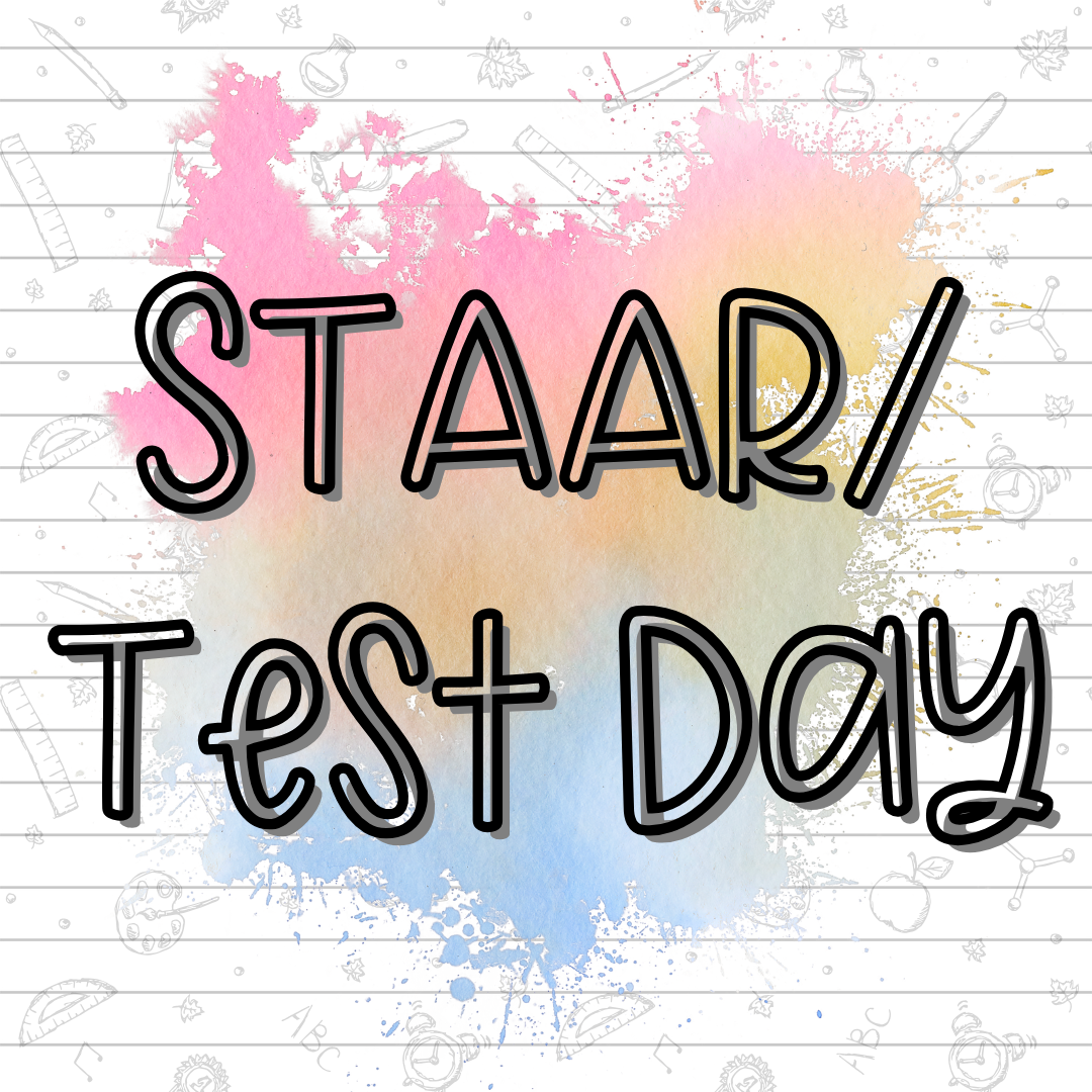 STAAR/Test Day – Page 2 – Little Ms. Know-it-All